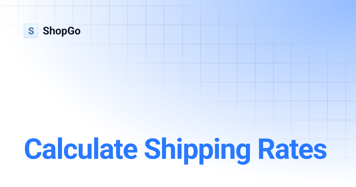 Calculate Shipping Rates | ShopGo